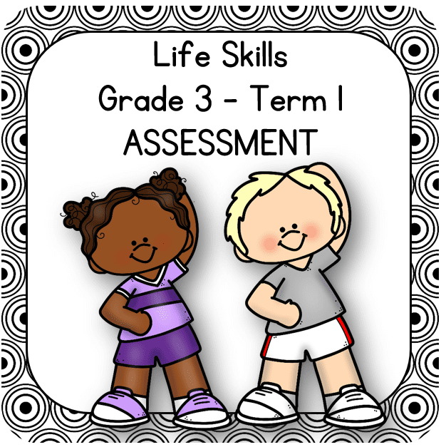 (2022) Grade 3 Life Skills Term 1 ASSESSMENT - My Klaskamer