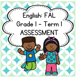 (2022) Grade 1 English FAL Term 1 ASSESSMENT - My Klaskamer